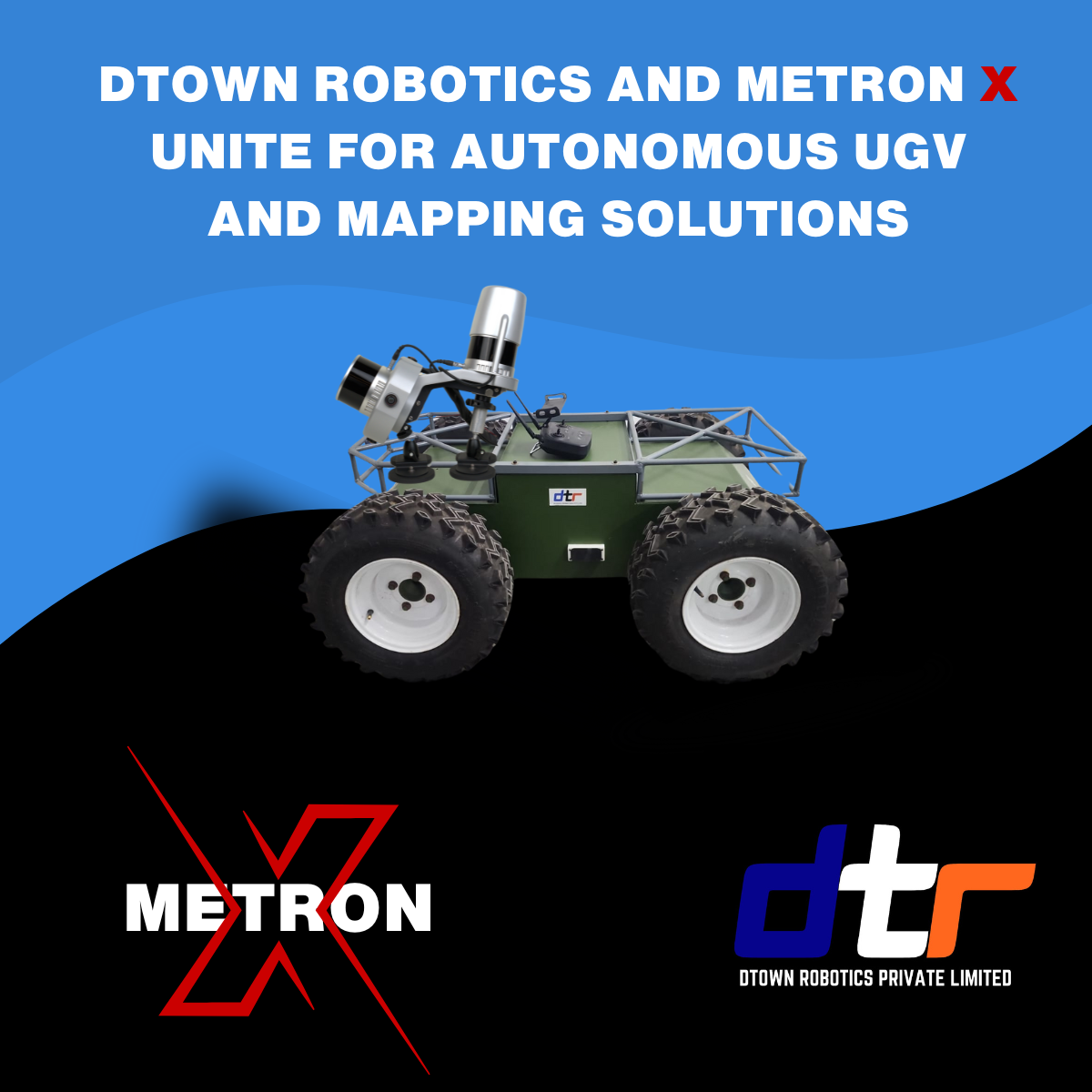 DTOWN Robotics and Metron X Unite for Autonomous UGV and Mapping Solutions – Metrontechlabs